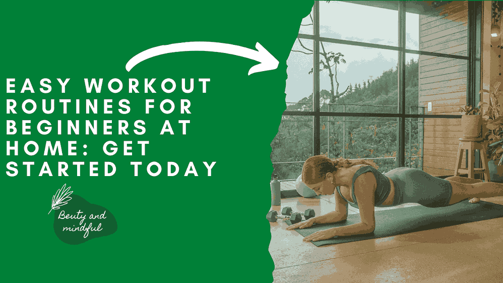 Easy Workout Routines for Beginners at Home : Get Started Today.